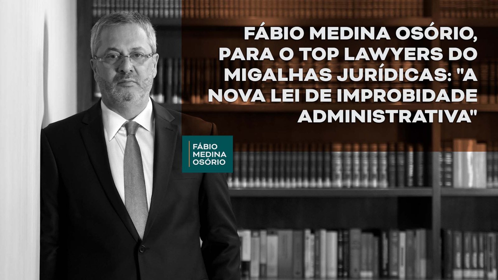 Fábio Medina Osório, para o Top Lawyers do Migalhas Jurídicas: "A nova ...