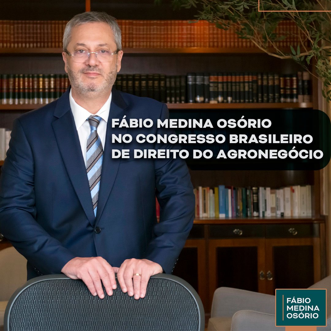 Fábio Medina Osório no Congresso Brasileiro de Direito do Agronegócio ...