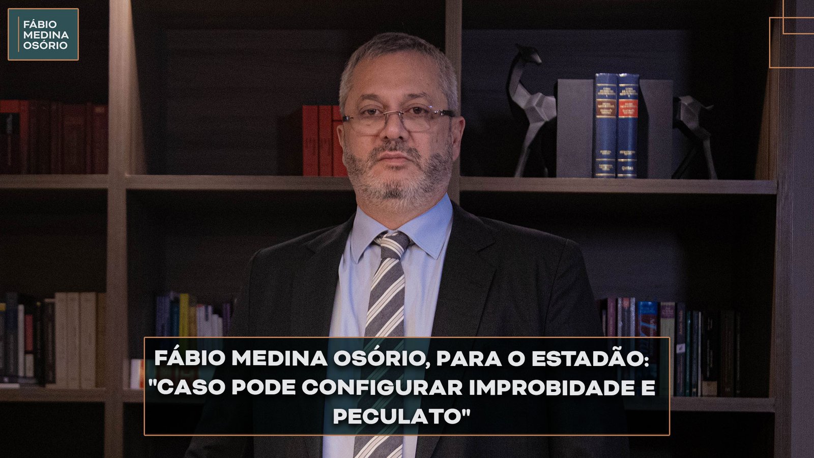 Fábio Medina Osório, para o Estadão: "Caso pode configurar improbidade ...